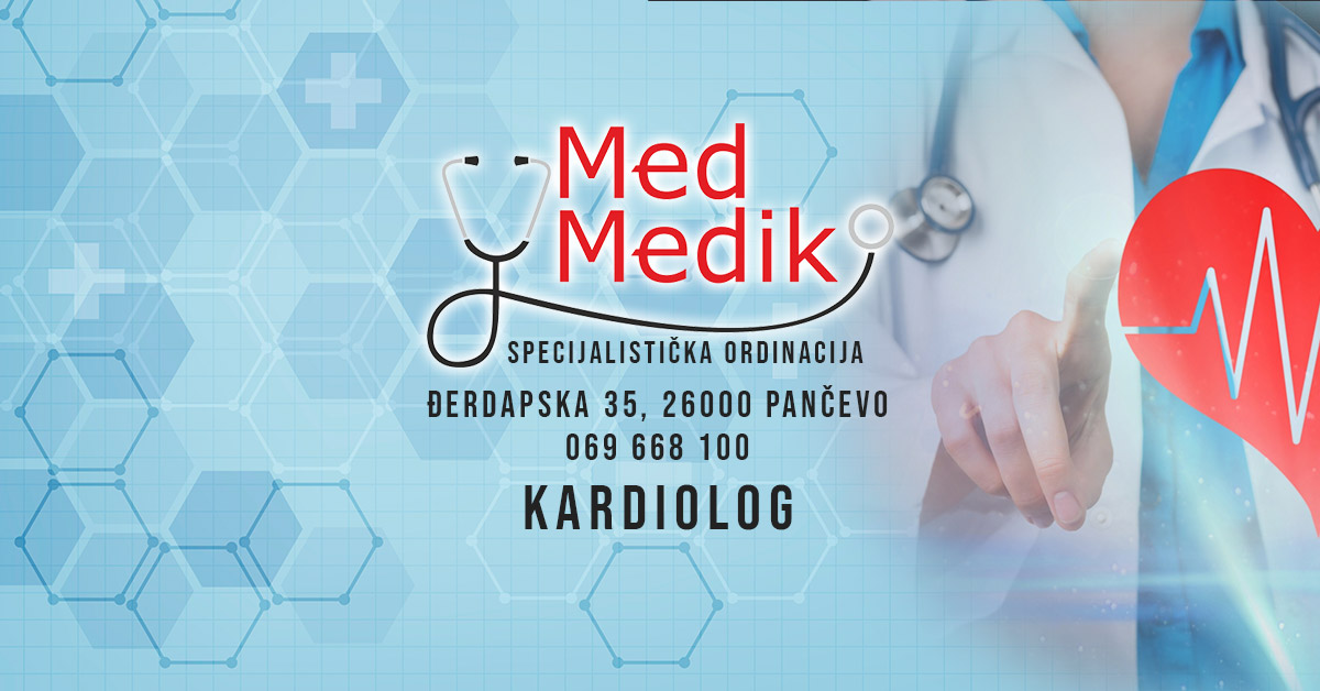 Kardiolog - Med Medik Lekarska Ordinacija Pančevo - kardiolog ...